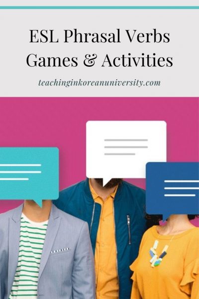 ESL Phrasal Verbs Games, Activities, and More Lesson Tips